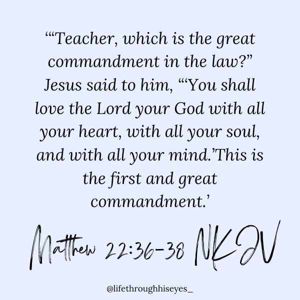 Freedom in God's greatest command - Life Through His Eyes